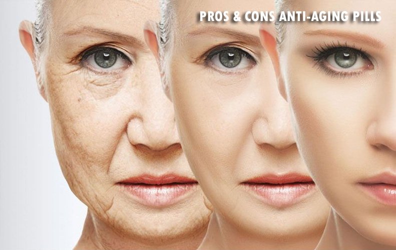 PROS AND CONS OF ANTI AGING PILLS